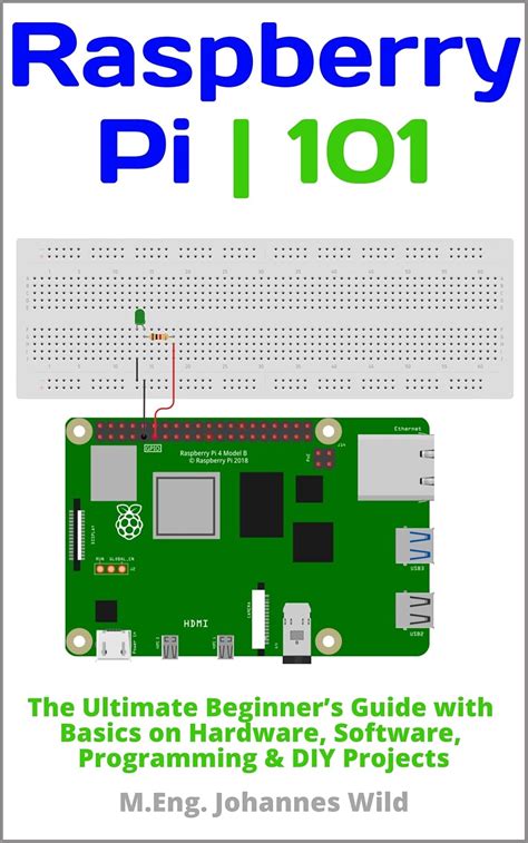 Raspberry Pi 101 The Ultimate Beginners Guide With Basics On