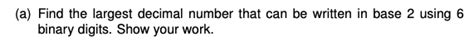 Solved A Find The Largest Decimal Number That Can Be Chegg