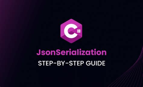 Jsonserialization In C Step By Step Guide 2025