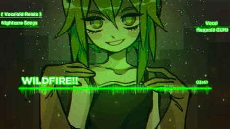 【nightcore】 Wildfire 【vocaloid】 Youtube