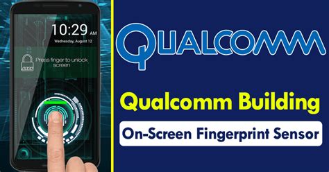 Qualcomms New Fingerprint Sensors Go Through Metal Glass And Displays