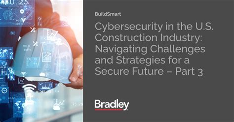Cybersecurity In The Us Construction Industry Navigating Challenges