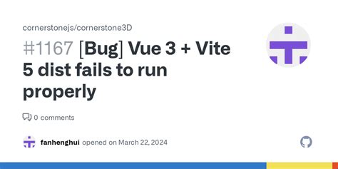 Bug Vue 3 Vite 5 Dist Fails To Run Properly · Issue 1167 · Cornerstonejscornerstone3d · Github