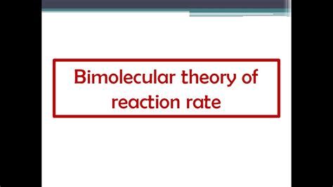 Bimolecular Theory Of Reaction Rate Youtube