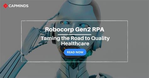 Robocorp Gen2 Rpa Taming The Road To Quality Healthcare