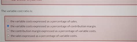 Solved The Variable Cost Ratio Is O The Variable Costs Chegg Com