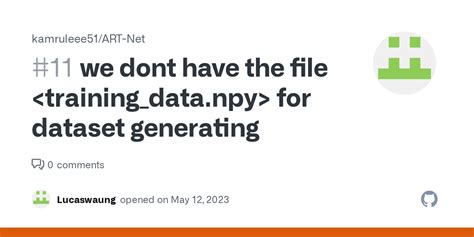 We Dont Have The File For Dataset Generating · Issue 11 · Kamruleee51art Net · Github