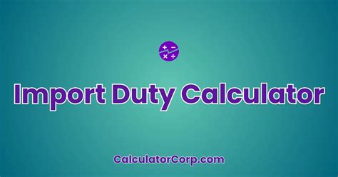 import duty calculator estimate taxes and fees on imported goods