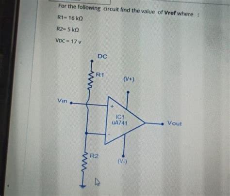 Solved For The Following Circuit Find The Value Of Vref Chegg