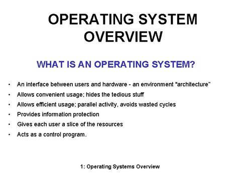 OPERATING SYSTEMS OVERVIEW Jerry Breecher Operating Systems