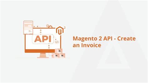 Magento API Create An Invoice In Magento Invoicing Create