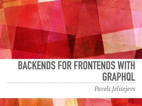 backends for frontends with graphql speaker deck