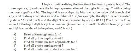 Solved A Logic Circuit Realizing The Function F Has Four