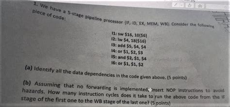 Solved We Have A 5 Stage Pipeline Processor If Id Ex