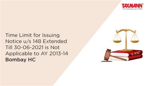 Time Limit For Issuing Notice U S 148 Extended Till 30 06 2021 Is Not Applicable To Ay 2013 14