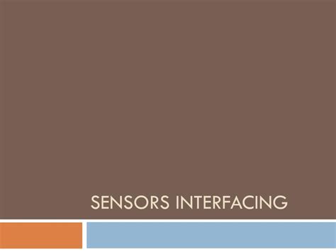 Ppt Sensors Interfacing Powerpoint Presentation Free Download Id6249157