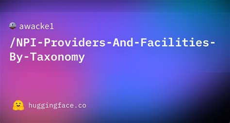 Awacke1 Npi Providers And Facilities By Taxonomy At Main