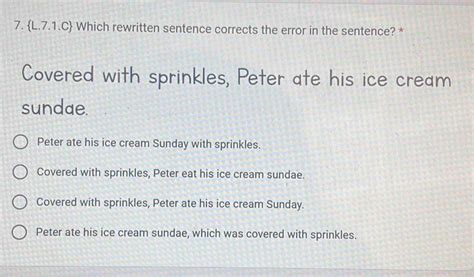 Solved 7 L71c Which Rewritten Sentence Corrects The Error In The Sentence Covered With