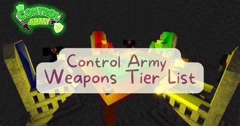 Roblox Control Army Weapons Tier List Wiki October 2025