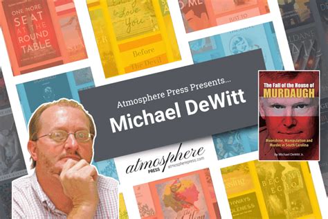 An Interview With Michael Dewitt Atmosphere Press