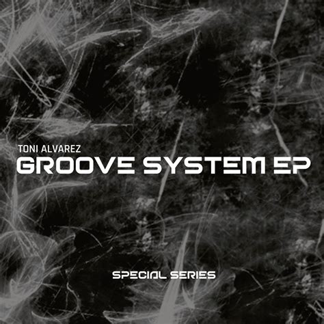 Toni Alvarez Groove System EP Planet Rhythm Music Downloads On Beatport