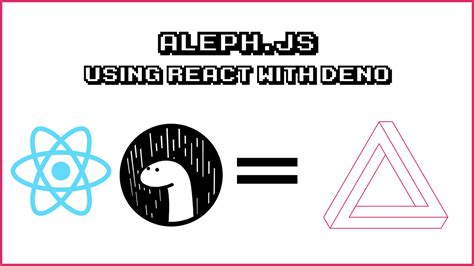 Introduction To Aleph The React Framework In Deno By Nathan