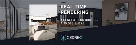 Real Time Rendering 4 Benefits For Builders And Designers Cedreo