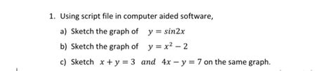 Solved 1 Using Script File In Computer Aided Software A