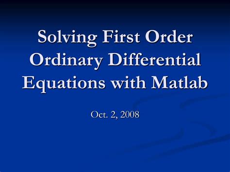 Ppt Solving First Order Ordinary Differential Equations With Matlab Powerpoint Presentation