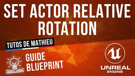 Set Actor Relative Rotation Guide Du Blueprint Ue4 Youtube