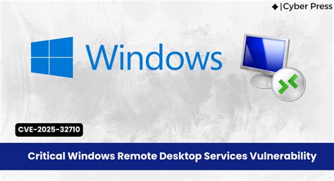 Critical Windows Remote Desktop Services Vulnerability Enables Remote Code Execution