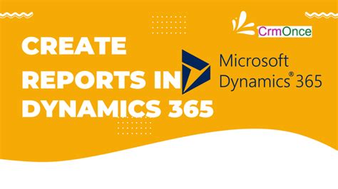 How To Create Reports In Dynamics 365 Crm Crmonce