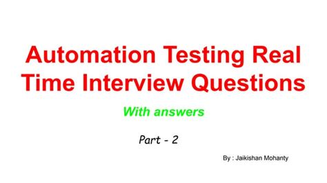 automation testing real time interview questions part 2 ppt