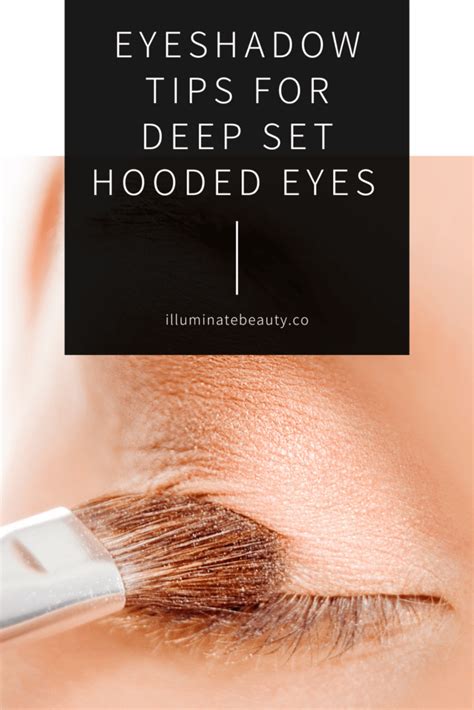Eyeshadow Tips For Deep Set Hooded Eyes Illuminate Beauty