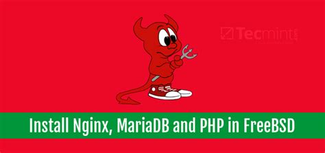 How To Install Nginx Mariadb And Php Femp Stack On Freebsd