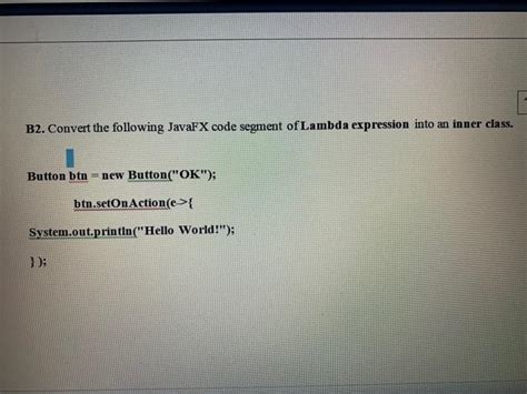 Solved B2 Convert The Following Javafx Code Segment Of
