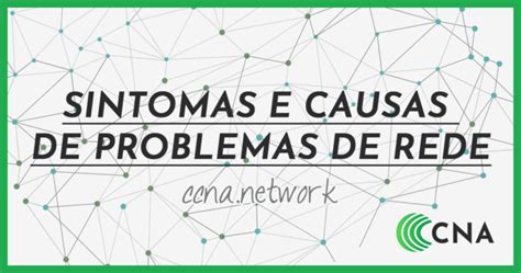 Sintomas E Eausas De Problemas De Rede CCNA