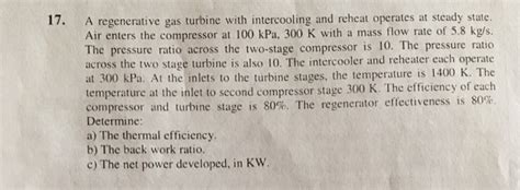 Solved A Regenerative Gas Turbine With Intercooling And