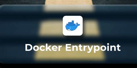 How To Use Docker Entrypoint Rdevto