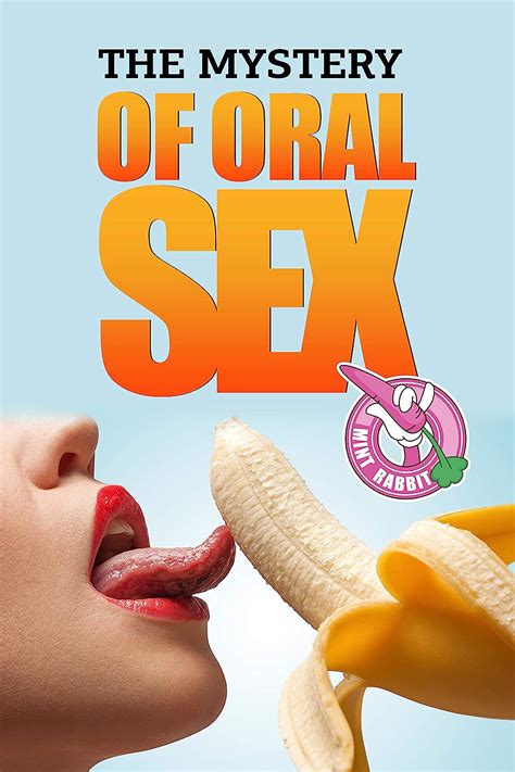 The Mystery Of Oral Sex Oral Sexoral Sexuallyoral Sex