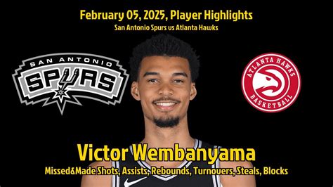 Victor Wembanyama Highlights San Antonio Spurs Vs Atlanta Hawks 05 February 2025 Youtube