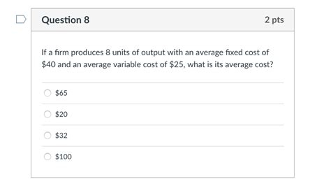 Solved D Question 8 2 Pts If A Firm Produces 8 Units Of