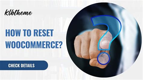 How To Reset Woocommerce Klbtheme Premium Wordpress Themes