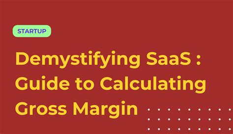 Demystifying SaaS Business Success A Comprehensive Guide To Calculating Gross Margin Jordensky