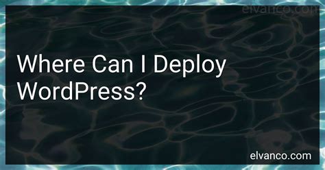 Where Can I Deploy Wordpress In 2024