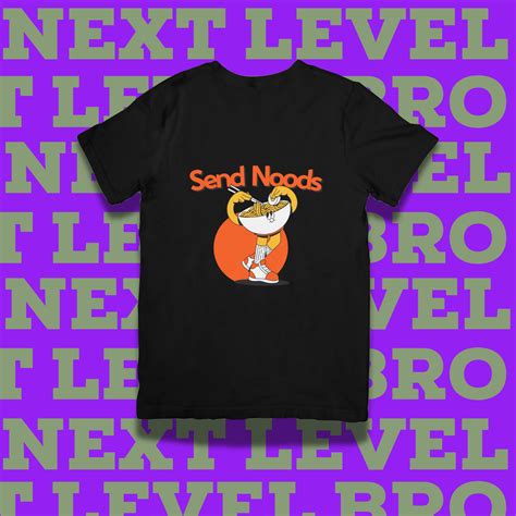 Send Noods Womens T Shirt Next Level Bro