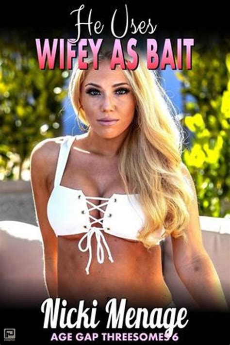 He Uses Wifey As Bait Age Gap Threesomes 6 Mfm Threesome Wife Share