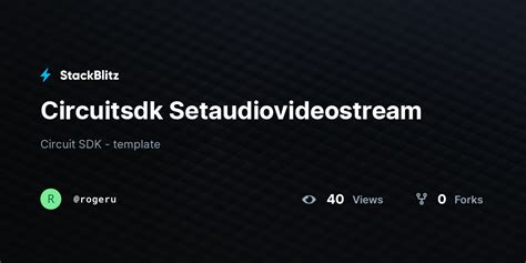 Circuitsdk Setaudiovideostream StackBlitz