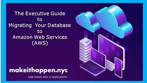 The Executive Guide To Migrating Your Database To Amazon Web Services Aws Make It Happen