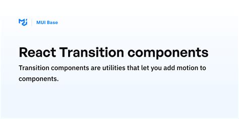 React Transition Components Mui Base